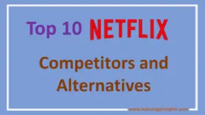 Top 10 Netflix Competitors and Alternatives - BStrategy Insights