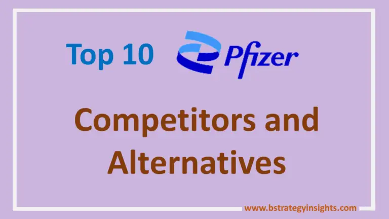 Top 10 Pfizer Competitors and Alternatives - BStrategy Insights