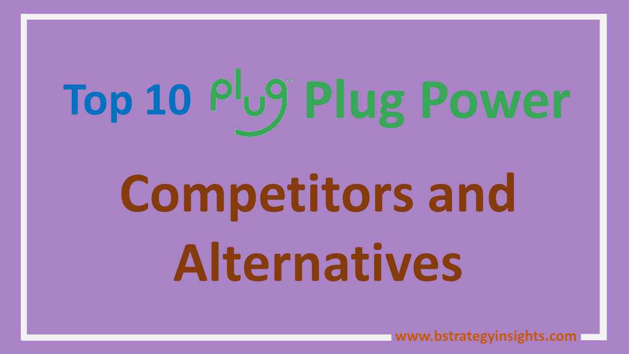 Top 10 Plug Power Competitors and Alternatives - BStrategy Insights