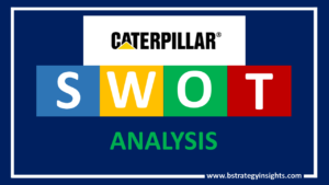 SWOT Analysis of Caterpillar - BStrategy Insights